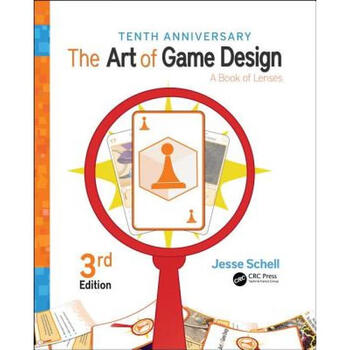 The Art of Game Design: A Book of Lenses, Th...