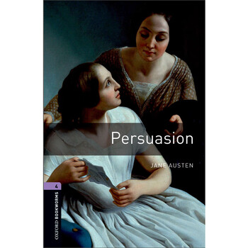 Oxford Bookworms Library: Level 4: Persuasion 4级：劝导(英文原版)