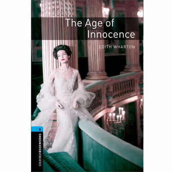 Oxford Bookworms Library: Level 5: The Age of Innocence 5级：纯真年代(英文原版)