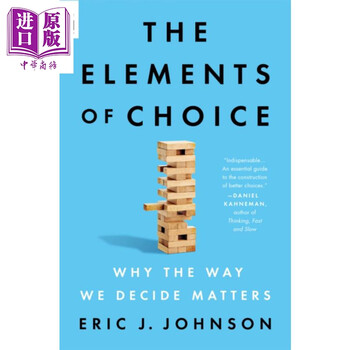 选择的要素 The Elements Of Choice EXP 英文原版 Eric J Johnson 营销学教授 卡内曼推荐