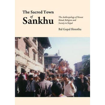 The Sacred Town of Sankhu: The Anthropology ...