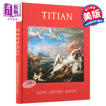 提香：爱 欲望 死亡之躯 英文原版 Titian:Love Desire Death
