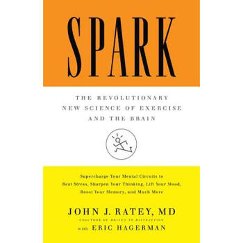 Spark: The Revolutionary New Science of Exer...