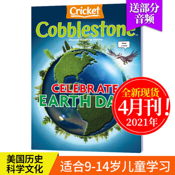 【送部分音频】Cobblestone 鹅卵石 美国儿童英语课外阅读期刊9-14岁青少年历史读物杂志 2021年4月刊