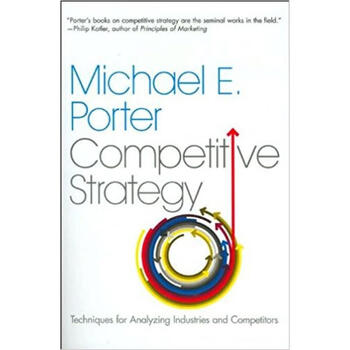 竞争战略 Competitive Strategy: Techniques for Analy...