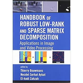 Handbook of Robust Low-Rank and Sparse Matrix De