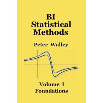 BI Statistical Methods: Volume I: Foundations