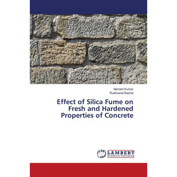 Effect of Silica Fume on Fresh and Hardened Prop