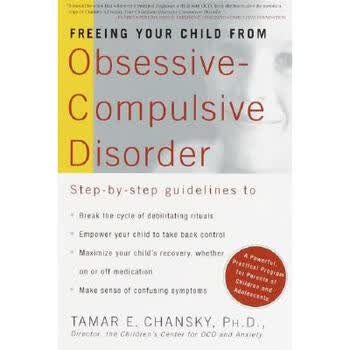 Freeing Your Child from Obsessive-Compulsive...