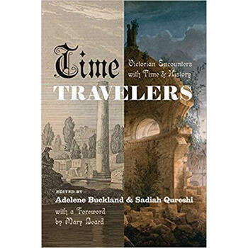 Time Travelers: Victorian Encounters with Time a