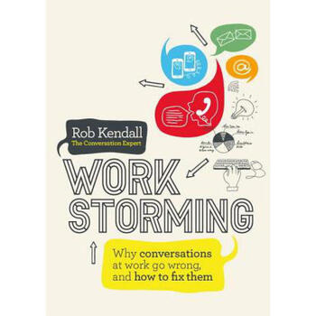 Workstorming: Why Conversations at Work Go W... 英文原版