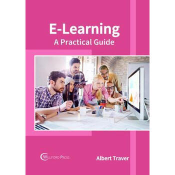 E-Learning: A Practical Guide