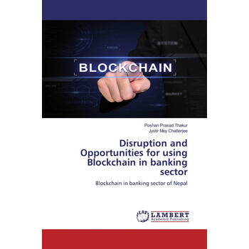 Disruption and Opportunities for using Blockchai
