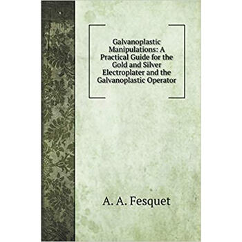 Galvanoplastic Manipulations: A Practical Guide