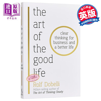生活的艺术  The Art of the Good Life 英文原版 Rolf Dobelli