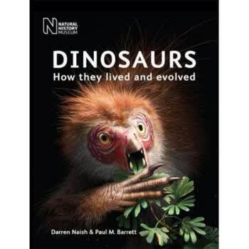 Dinosaurs: How they lived and evolved