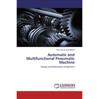 Automatic and Multifunctional Pneumatic Machine