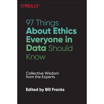 97 Things about Ethics Everyone in Data Science