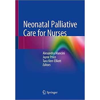 Neonatal Palliative Care for Nurses (2020)