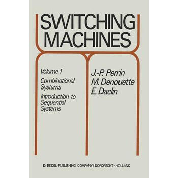 Switching Machines: Volume 1: Combinational Syst