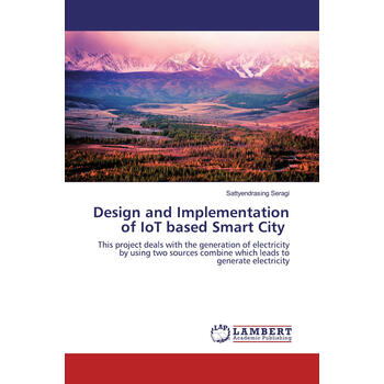 Design and Implementation of IoT based Smart Cit