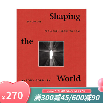 【现货】Shaping the World 塑造世界：由史前至今的雕塑 英文原版艺术入门