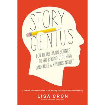 Story Genius: How to Use Brain Science to Go... 英文原版