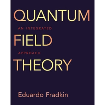 量子场理论。综合方法 Quantum Field Theory: An Integrated Approach