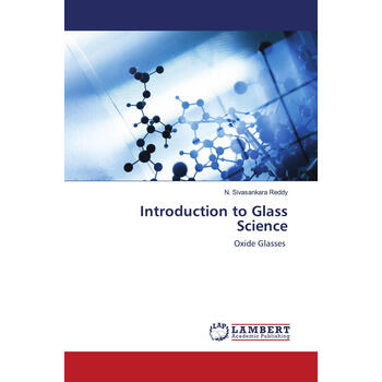 Introduction to Glass Science