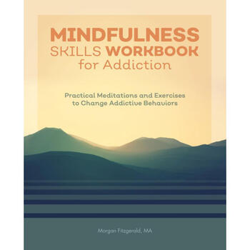 Mindfulness Skills Workbook for Addiction: P...