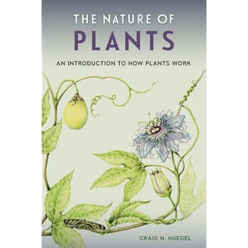 The Nature of Plants: An Introduction to How...