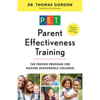 Parent Effectiveness Training: The Proven Pr...