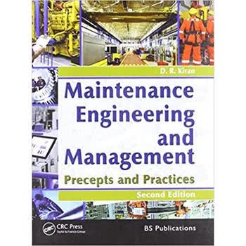 Maintenance Engineering and Management: Precepts