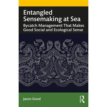 Entangled Sensemaking at Sea: Bycatch Management