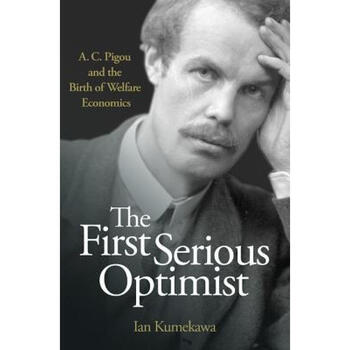 The First Serious Optimist: A. C. Pigou and ...