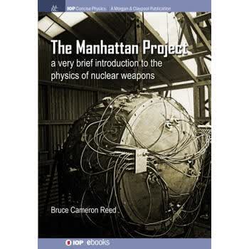 【预售】The Manhattan Project: A Very Brief Introduction to the Physics of Nuclear Weapons