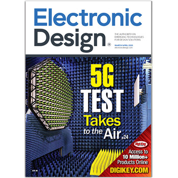 【单期可选】Electronic Design 电子产品设计杂志 2020/21年月合刊 2020年3/4月合刊