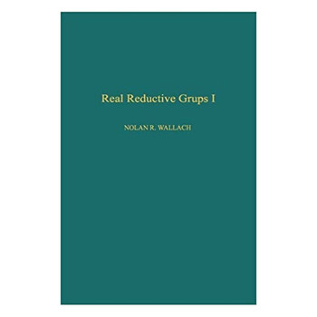 Real Reductive Groups I, Volume 132