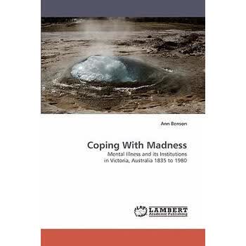 Coping with Madness