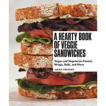 A Hearty Book of Veggie Sandwiches: Vegan an...