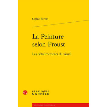 La Peinture selon Proust: Les