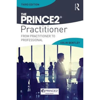 The PRINCE2 Practitioner: From Practitioner ...