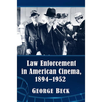 Law Enforcement in American Cinema, 1894-1952