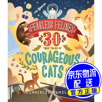 Fearless Felines: 30 True Tales of Courageous Ca