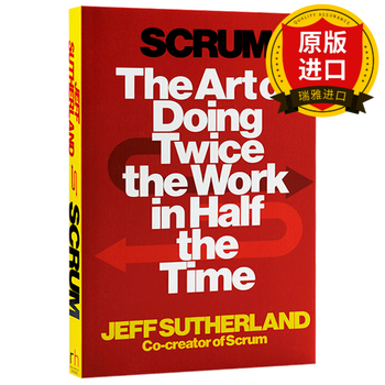 敏捷 用一半的时间做两倍的事 Scrum The Art of Doing Twice the