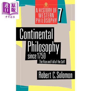 Continental Philosophy Since 1750 The Rise and Fall of the Self 英文原版 Robert C Solomon