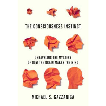 The Consciousness Instinct: Unraveling the M...