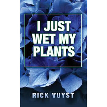 I Just Wet My Plants