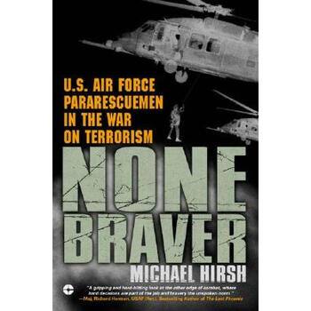None Braver: U.S. Air Force Pararescuemen in...