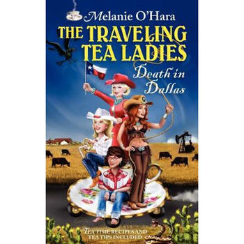 The Traveling Tea Ladies Death in Dallas